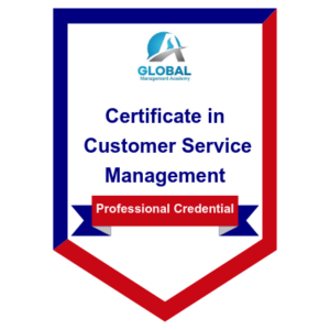 Certificate in Customer Service Management - Global Management Academy