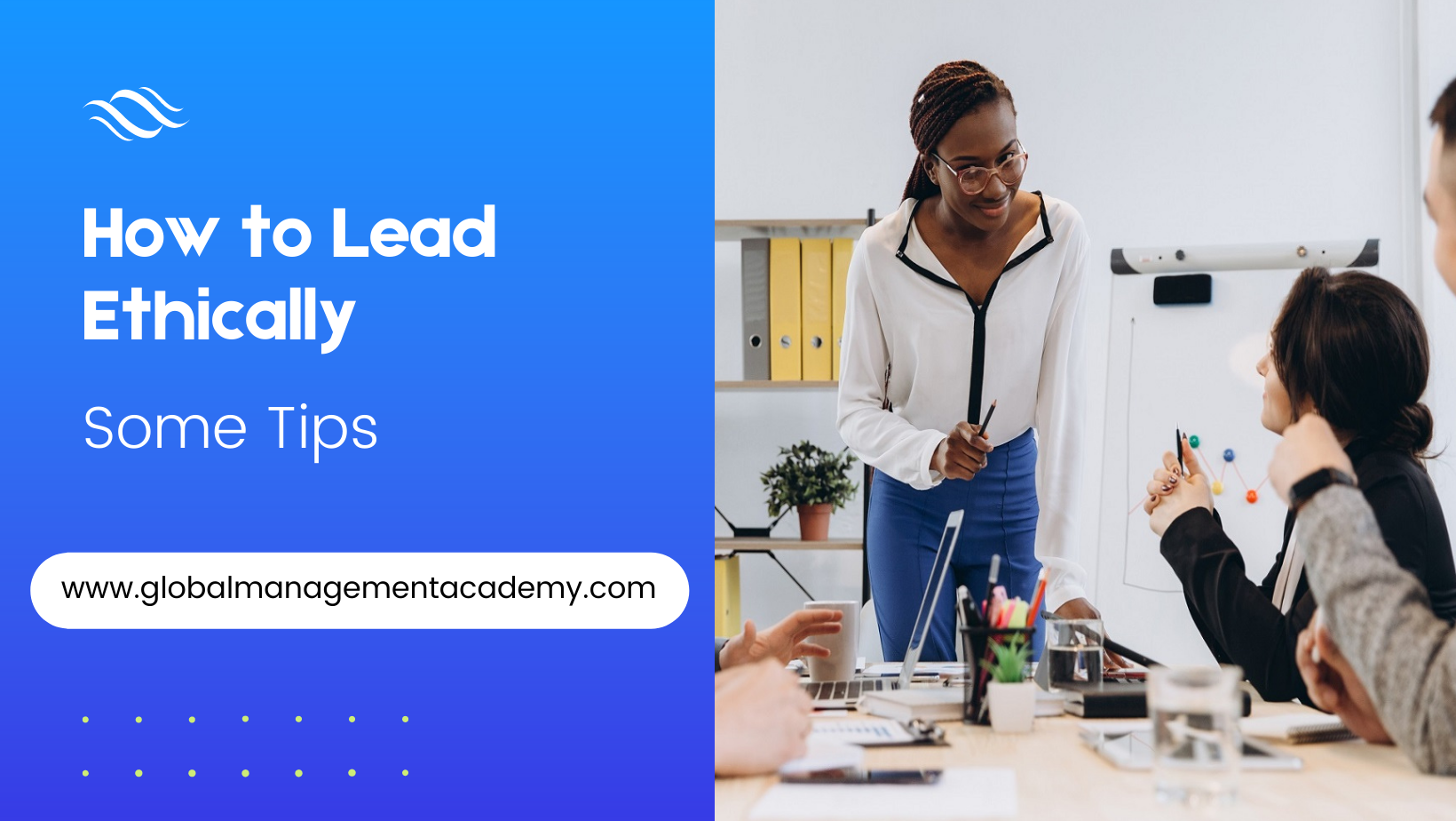 How to Lead Ethically - Some Tips - Global Management Academy