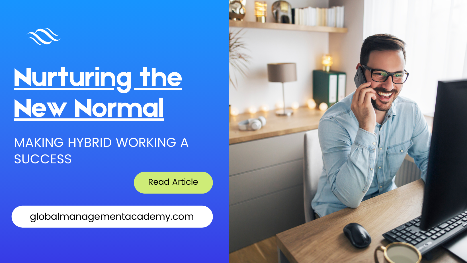Nurturing the New Normal: Making the Hybrid Office a Success - Global Management Academy